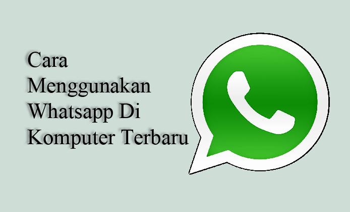 Cara Menggunakan Whatsapp Di Komputer Terbaru | NERADUA Cara Menggunakan Whatsapp Di Komputer Terbaru | NERADUA